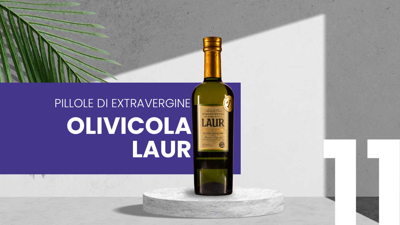 The EVOO and its producer: Olivicola Laur. - EVO