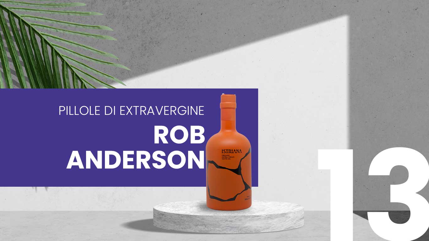 The EVOO and its producer: Rob Anderson. - EVO